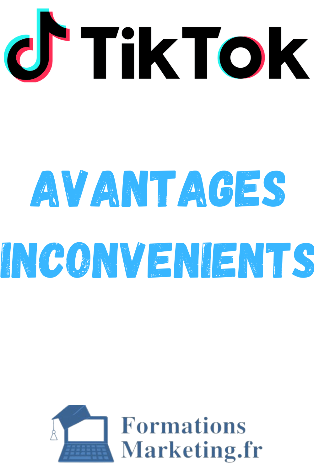 TikTok Avantages Et Inconvénients : Ce Que Vous Devez Savoir