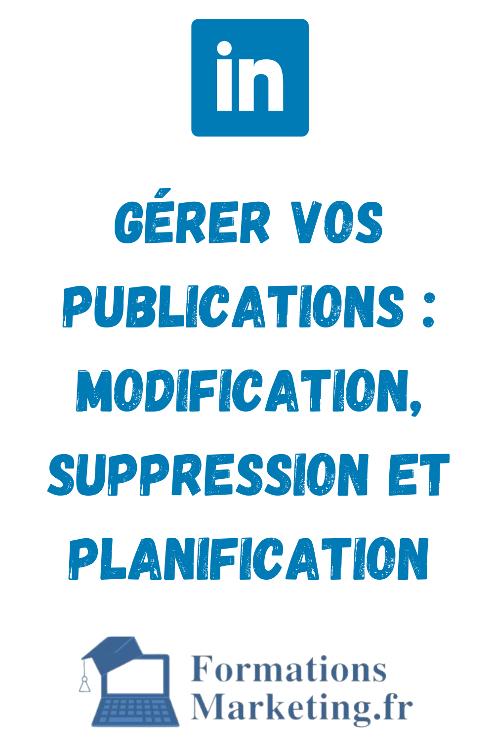 Gérer Vos Publications Sur Linkedin : Modification, Suppression Et Planification ...