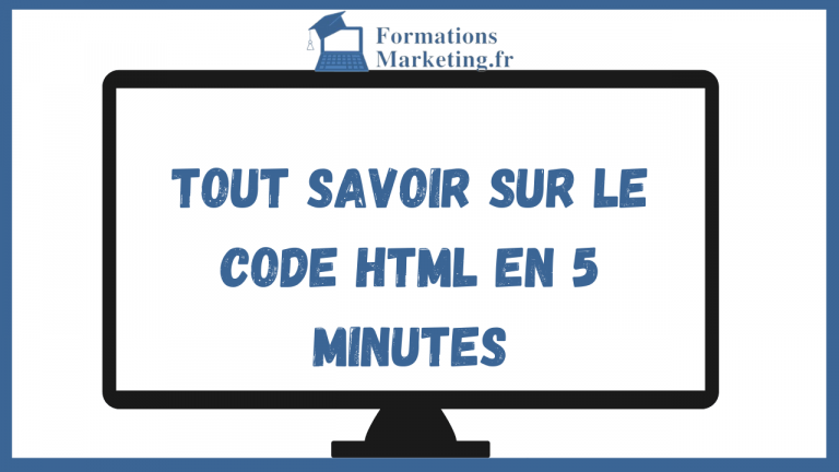 Tout Savoir Sur Le Code HTML En 5 Minutes